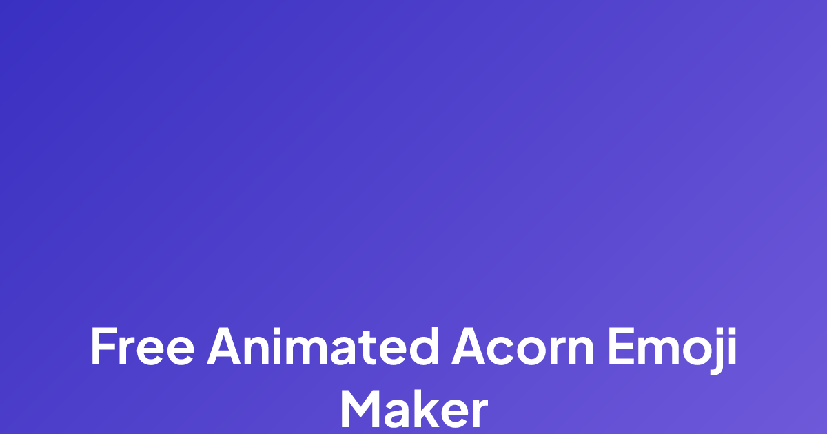 Free Animated Acorn Emoji Maker | MakeEmoji