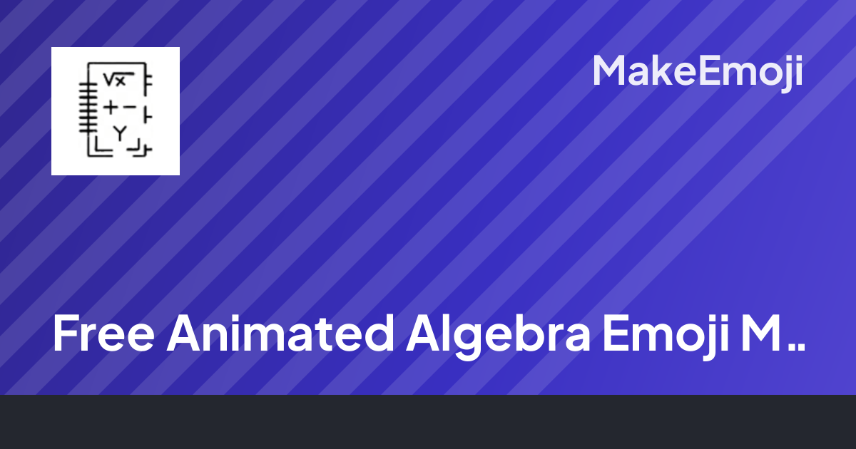 Free Animated Algebra Emoji Maker | MakeEmoji