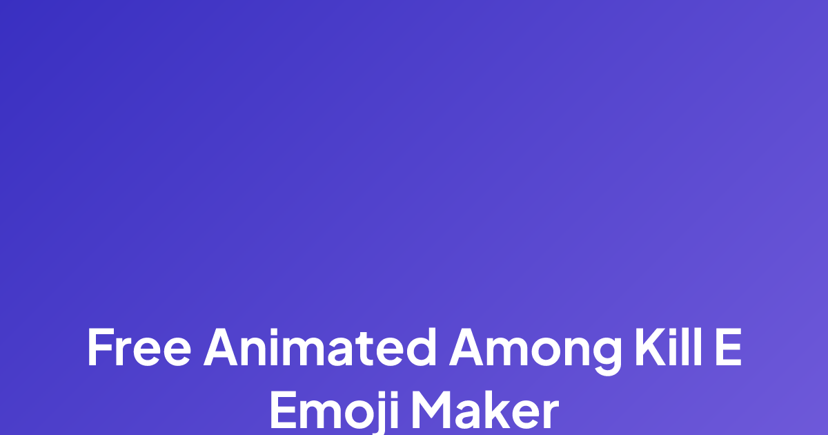 Free Animated Among Kill E Emoji Maker | MakeEmoji