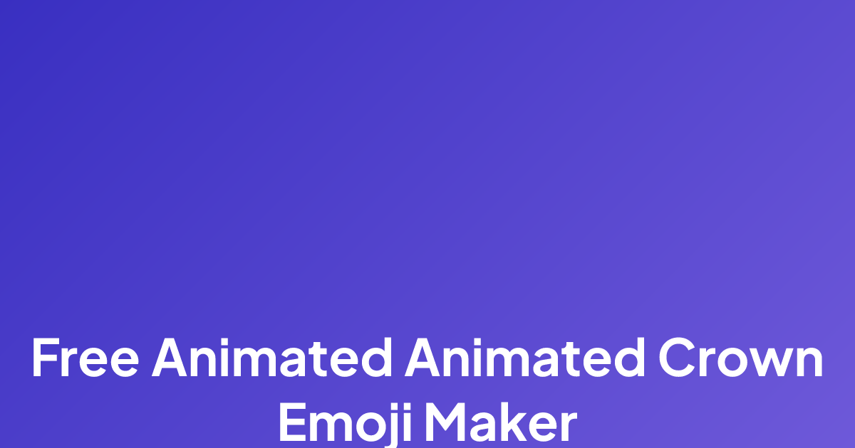 Free Animated Animated Crown Emoji Maker | MakeEmoji