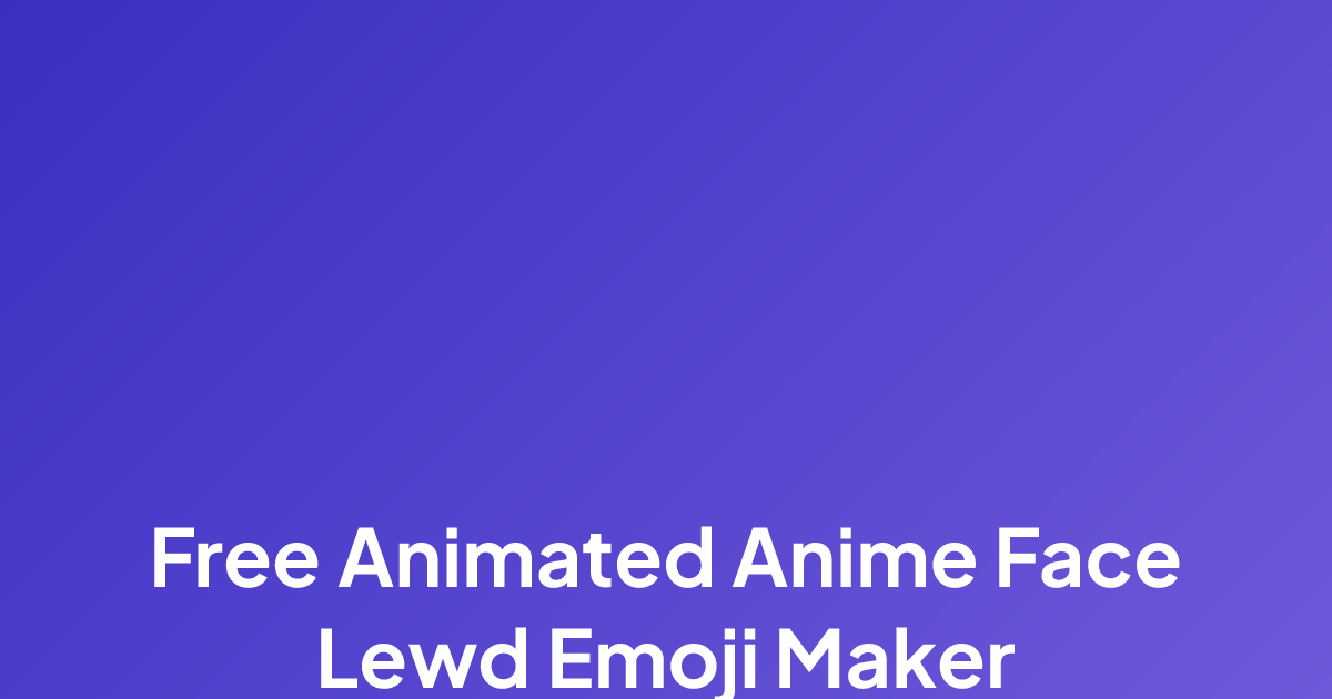 Free Animated Anime Face Lewd Emoji Maker | MakeEmoji