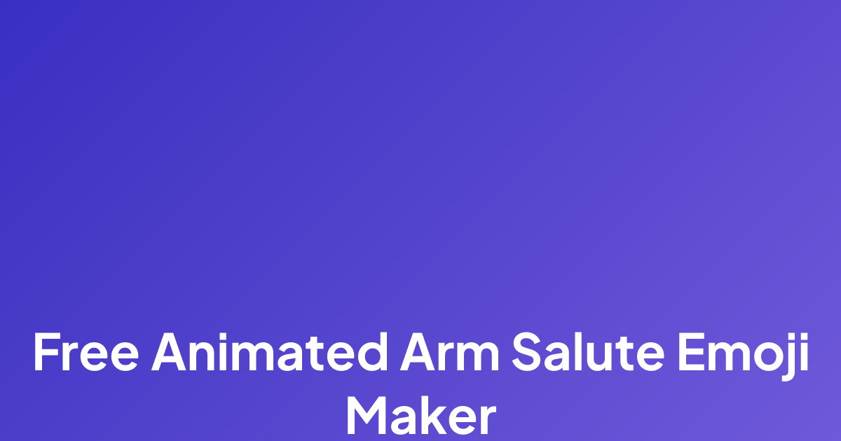 Free Animated Arm Salute Emoji Maker | MakeEmoji