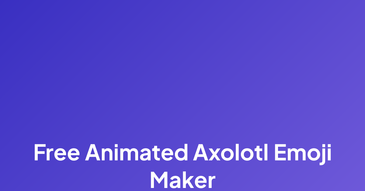 Free Animated Axolotl Emoji Maker | MakeEmoji