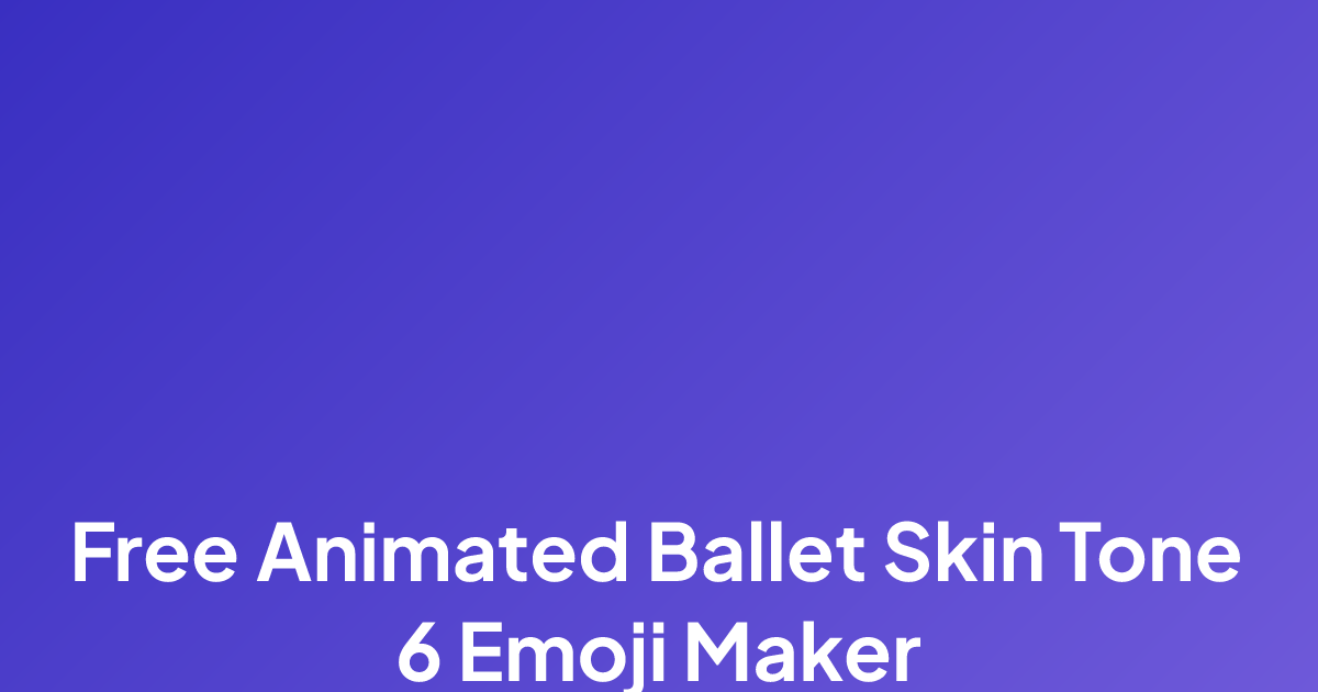 Free Animated Ballet Skin Tone 6 Emoji Maker | MakeEmoji