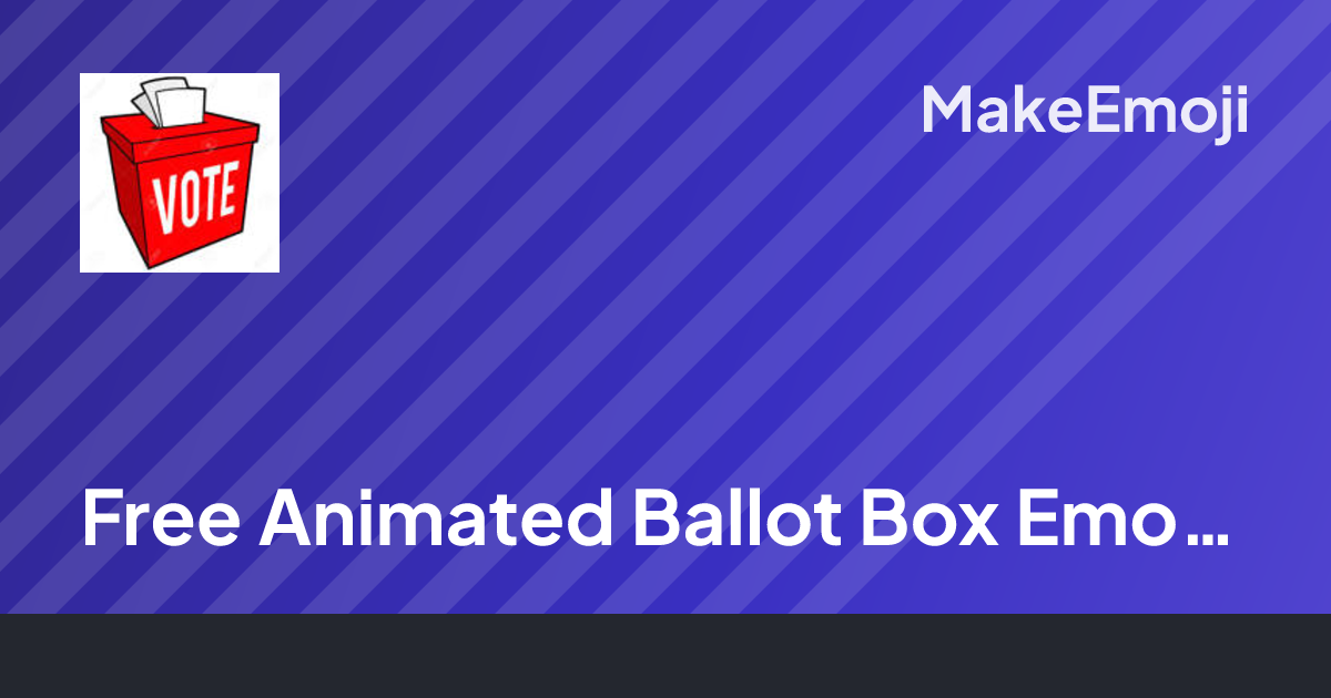 Free Animated Ballot Box Emoji Maker | MakeEmoji