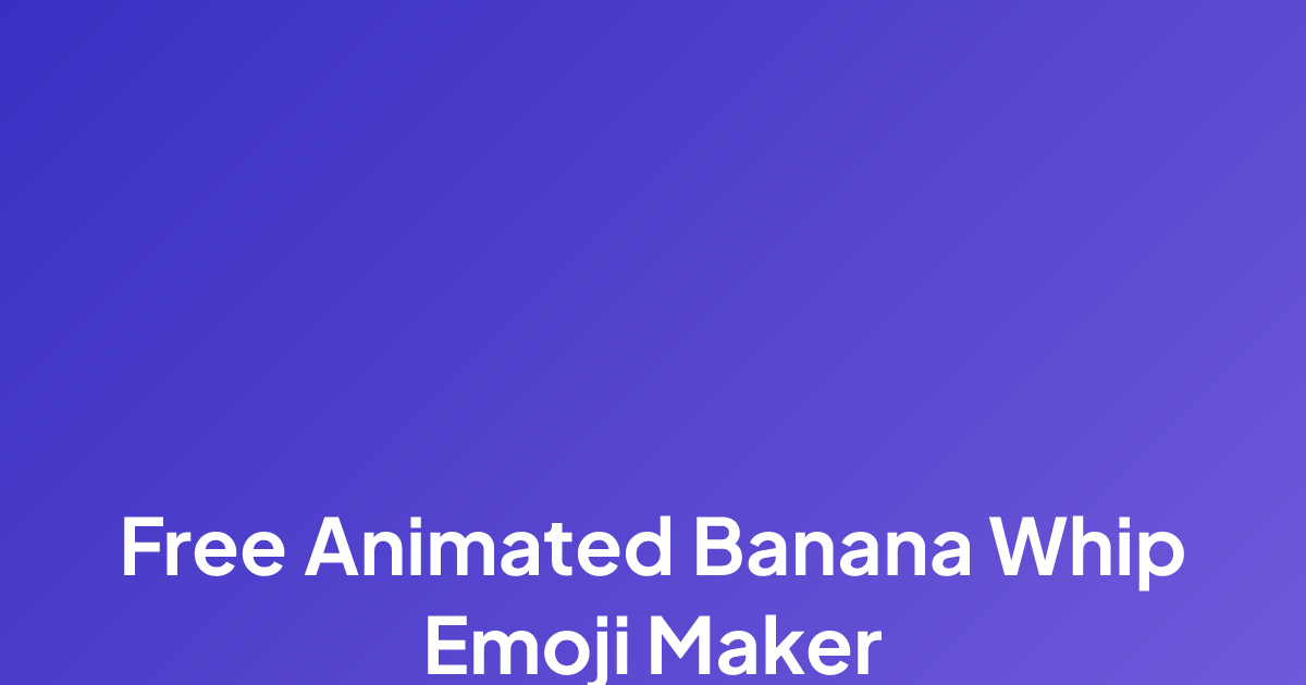 Free Animated Banana Whip Emoji Maker | MakeEmoji
