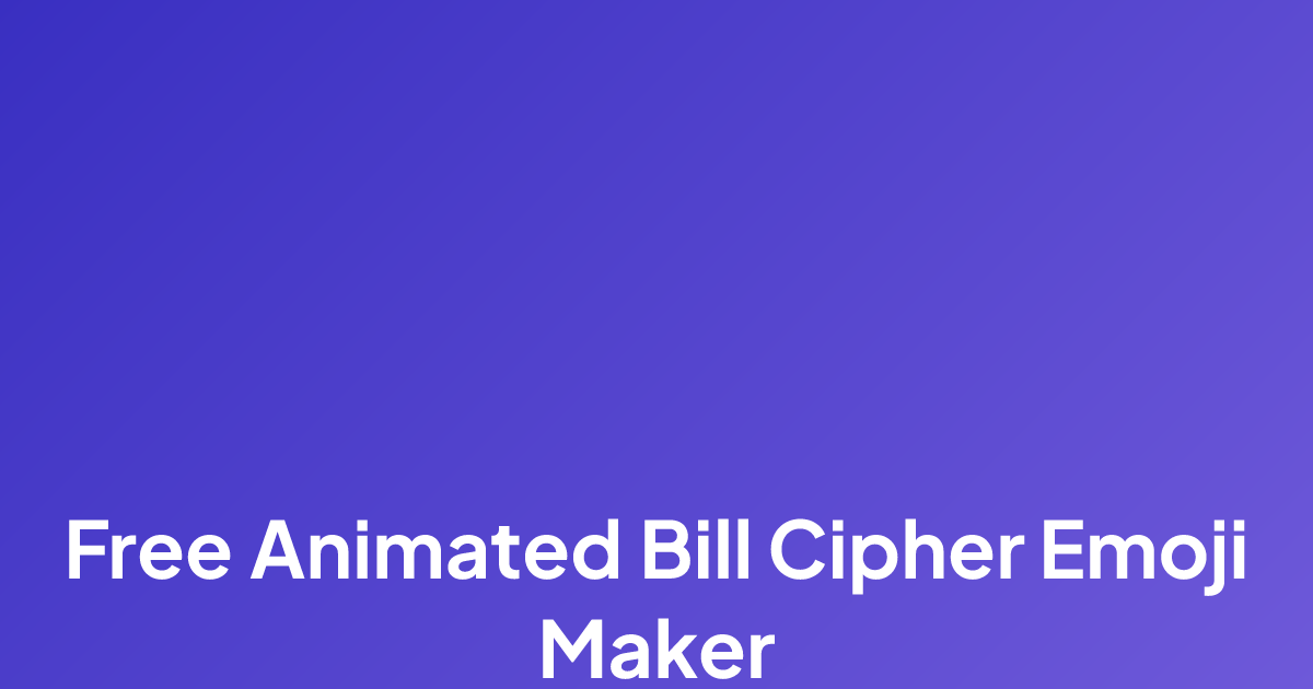 Free Animated Bill Cipher Emoji Maker | MakeEmoji