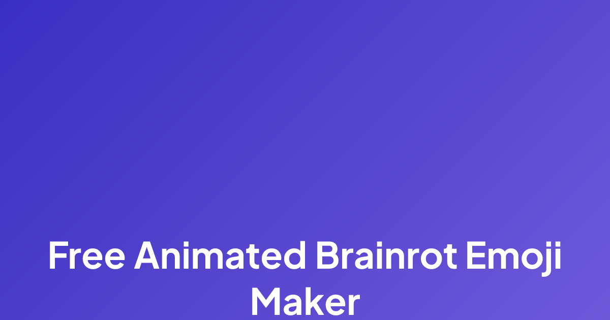Free Animated Brainrot Emoji Maker | MakeEmoji