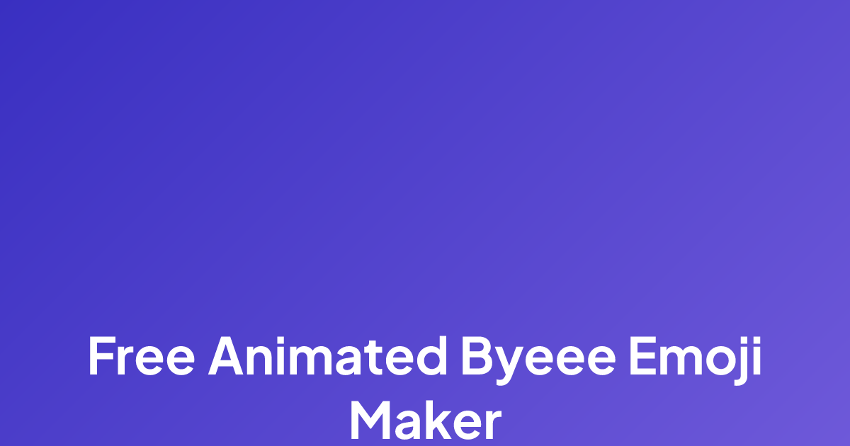 Free Animated Byeee Emoji Maker | MakeEmoji