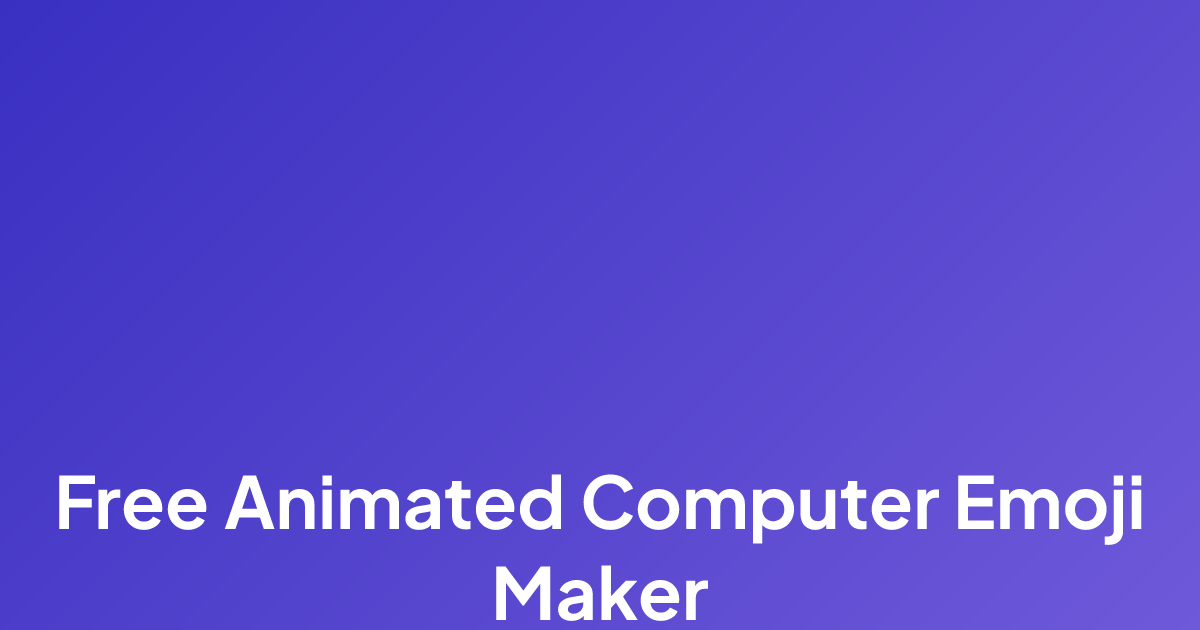 Free Animated Computer Emoji Maker | MakeEmoji