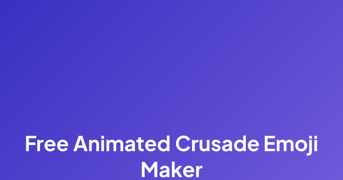 Free Animated Crusade Emoji Maker | MakeEmoji