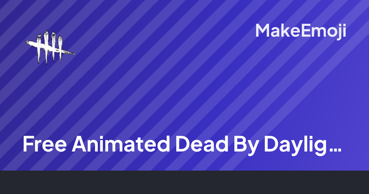 Free Animated Dead By Daylight Emoji Maker | MakeEmoji