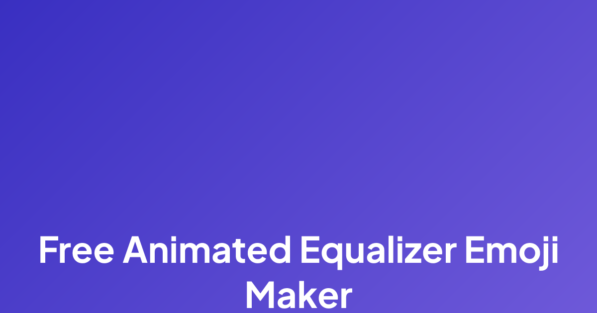 Free Animated Equalizer Emoji Maker | MakeEmoji