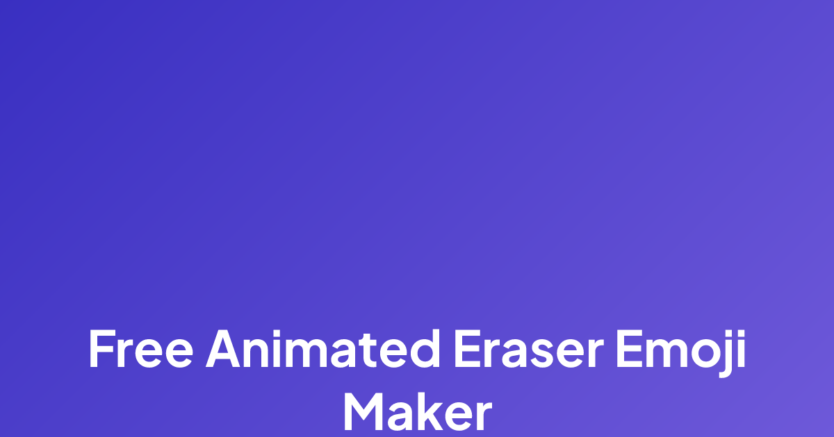 Free Animated Eraser Emoji Maker | MakeEmoji