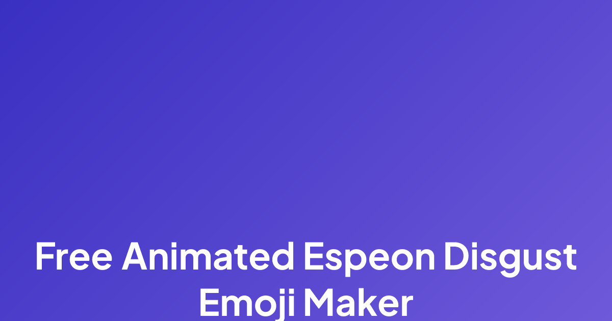Free Animated Espeon Disgust Emoji Maker | MakeEmoji