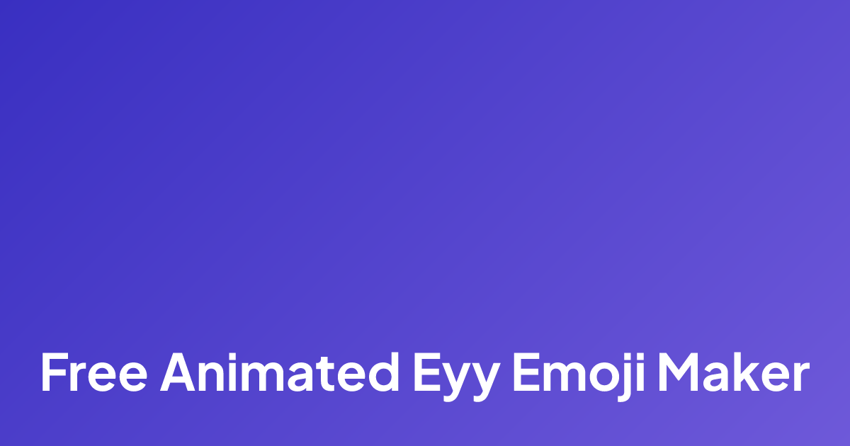 Free Animated Eyy Emoji Maker | MakeEmoji