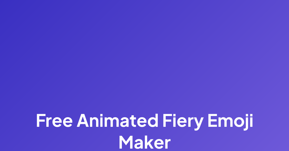 Free Animated Fiery Emoji Maker | MakeEmoji