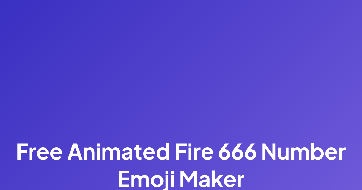 Free Animated Fire 666 Number Emoji Maker | MakeEmoji