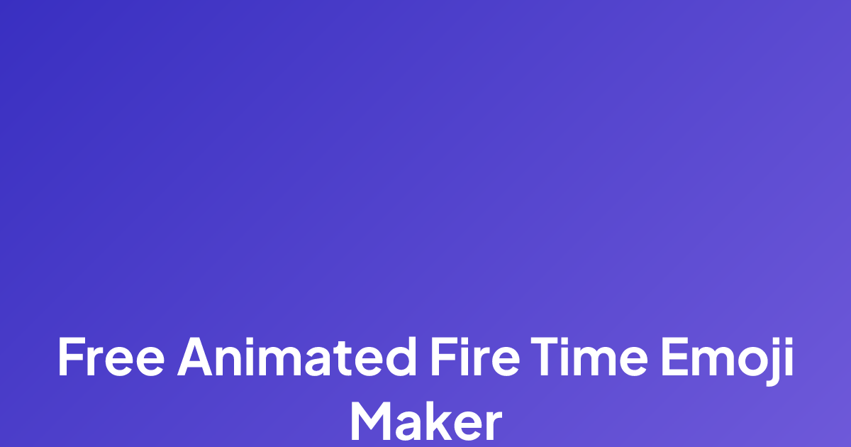 Free Animated Fire Time Emoji Maker | MakeEmoji