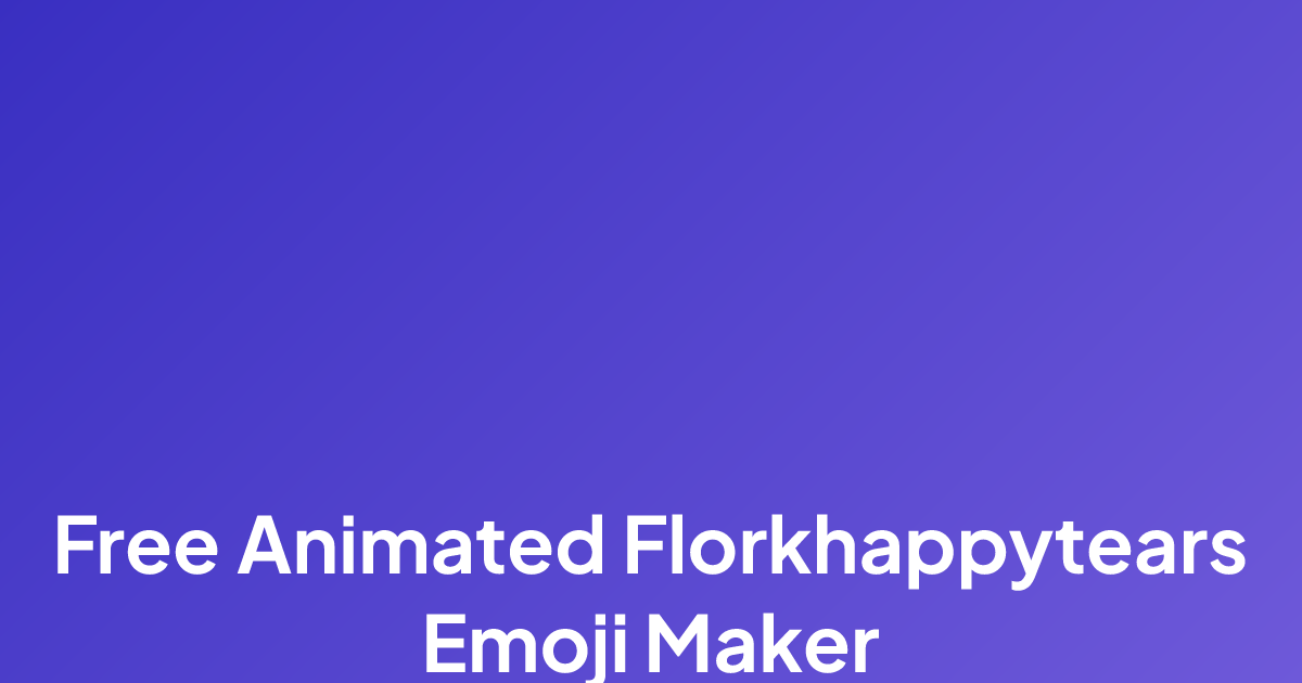 Free Animated Florkhappytears Emoji Maker | MakeEmoji
