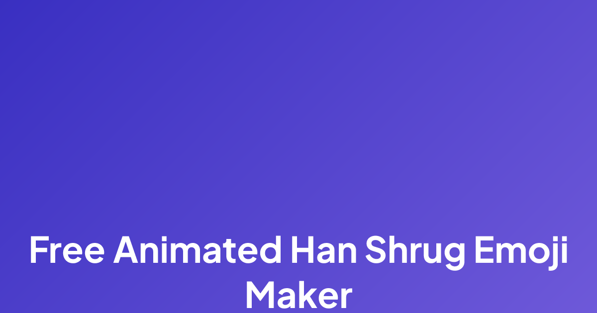 Free Animated Han Shrug Emoji Maker | MakeEmoji
