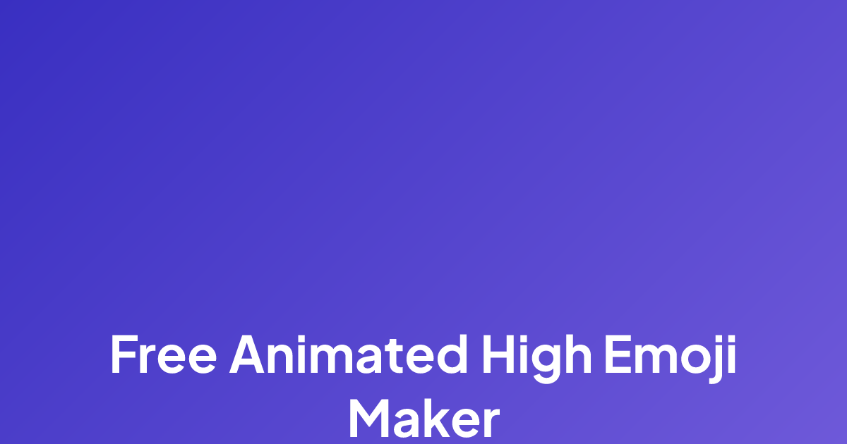 Free Animated High Emoji Maker | MakeEmoji