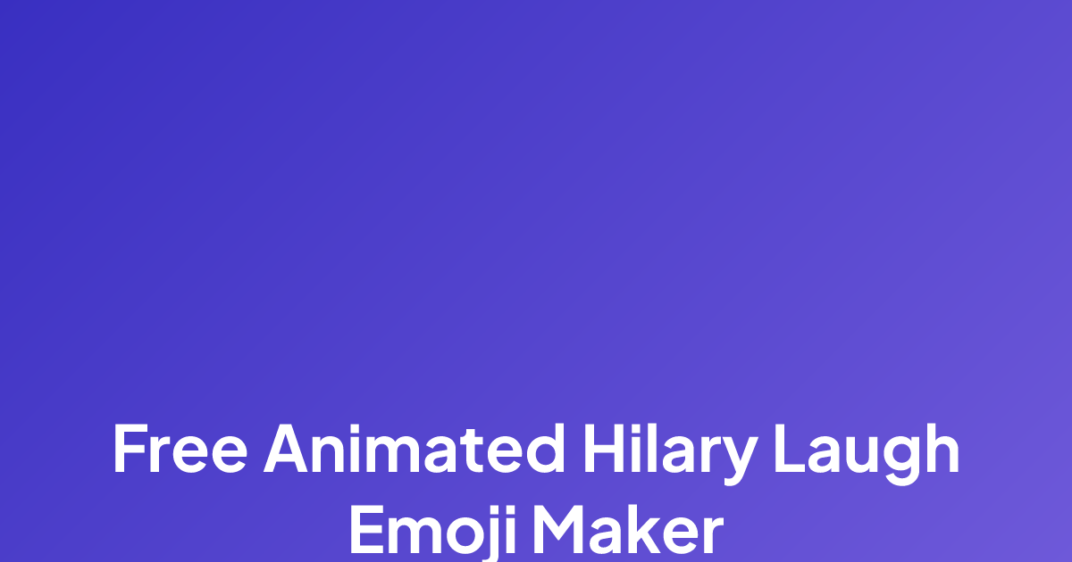 Free Animated Hilary Laugh Emoji Maker | MakeEmoji