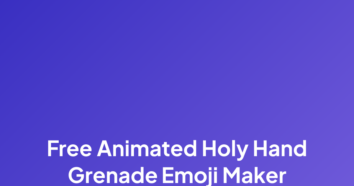 Free Animated Holy Hand Grenade Emoji Maker | MakeEmoji