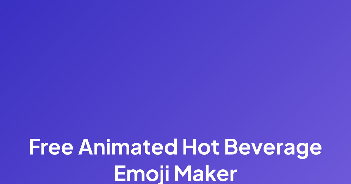 Free Animated Hot Beverage Emoji Maker | MakeEmoji