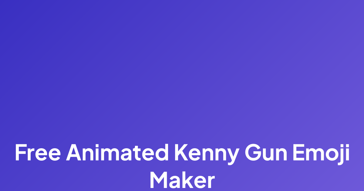 Free Animated Kenny Gun Emoji Maker | MakeEmoji