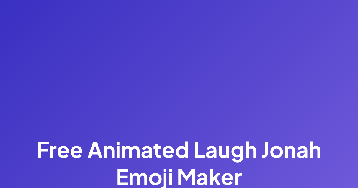 Free Animated Laugh Jonah Emoji Maker | MakeEmoji