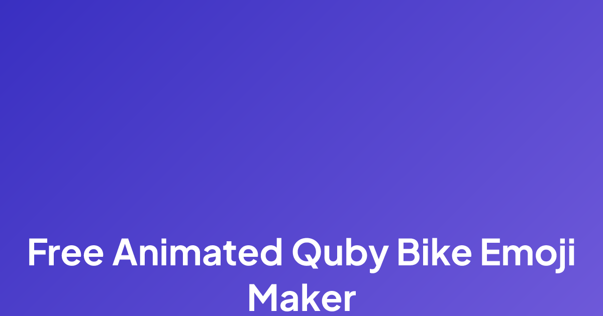 Free Animated Quby Bike Emoji Maker | MakeEmoji