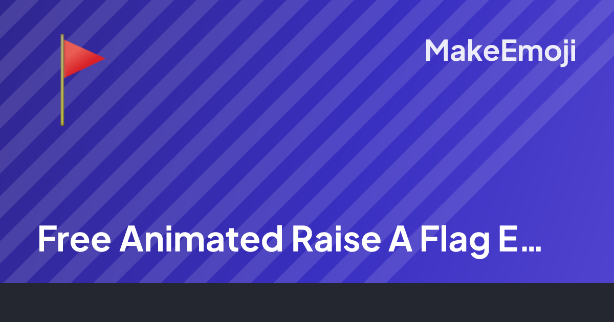Free Animated Raise A Flag Emoji Maker | MakeEmoji