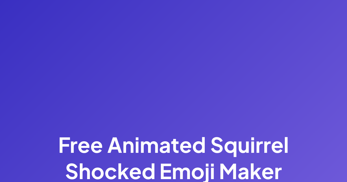Free Animated Squirrel Shocked Emoji Maker | MakeEmoji
