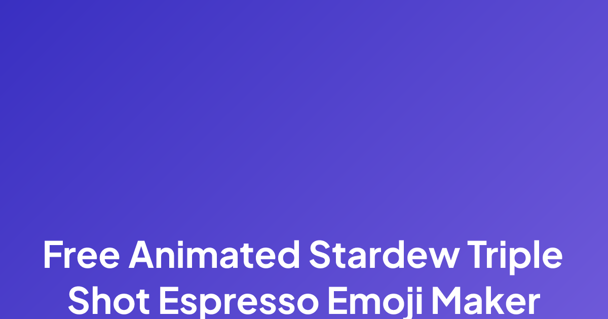 Free Animated Stardew Triple Shot Espresso Emoji Maker | MakeEmoji