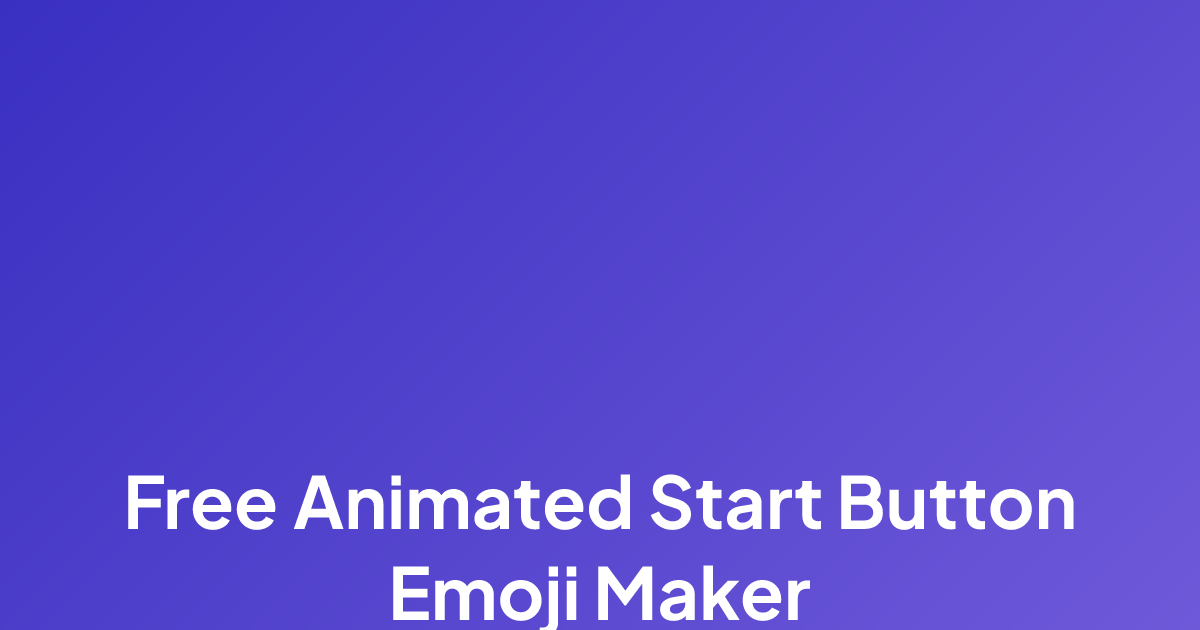 Free Animated Start Button Emoji Maker | MakeEmoji
