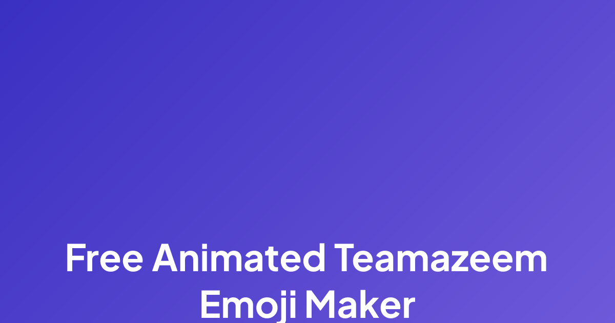 Free Animated Teamazeem Emoji Maker | MakeEmoji