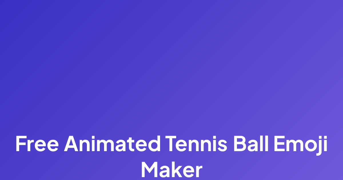 Free Animated Tennis Ball Emoji Maker | MakeEmoji