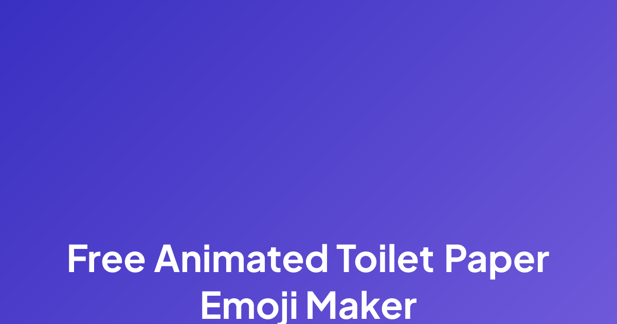 Free Animated Toilet Paper Emoji Maker | MakeEmoji