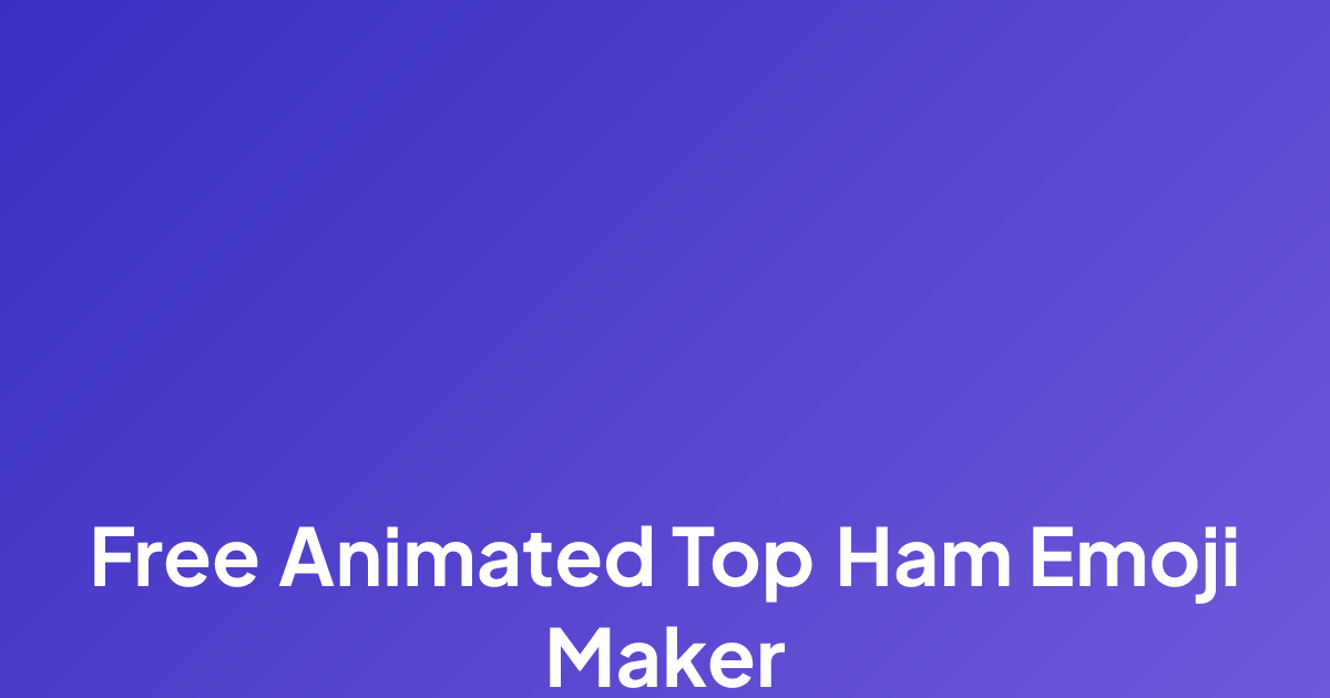 Free Animated Top Ham Emoji Maker | MakeEmoji