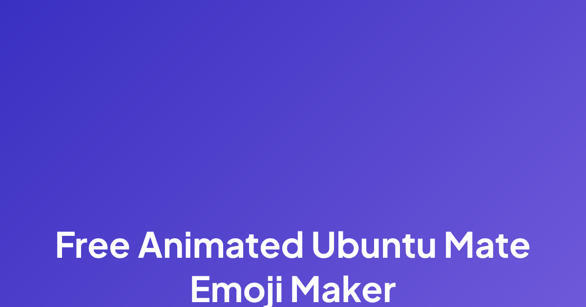 Free Animated Ubuntu Mate Emoji Maker | MakeEmoji