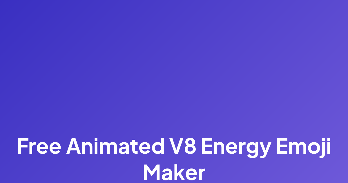 Free Animated V8 Energy Emoji Maker | MakeEmoji