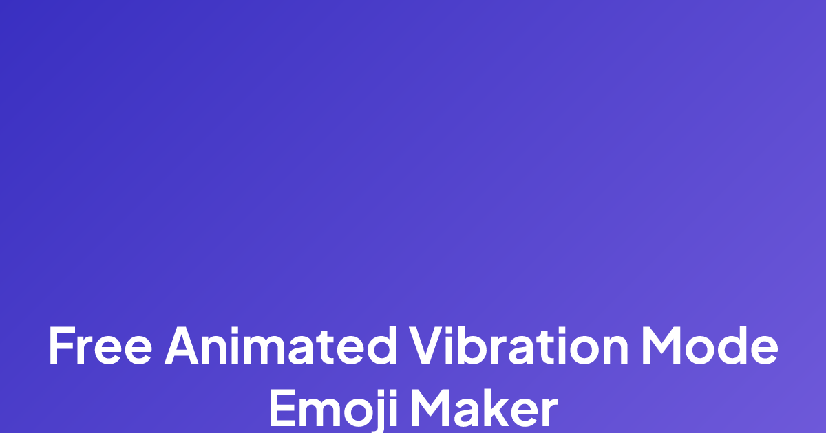 Free Animated Vibration Mode Emoji Maker | MakeEmoji