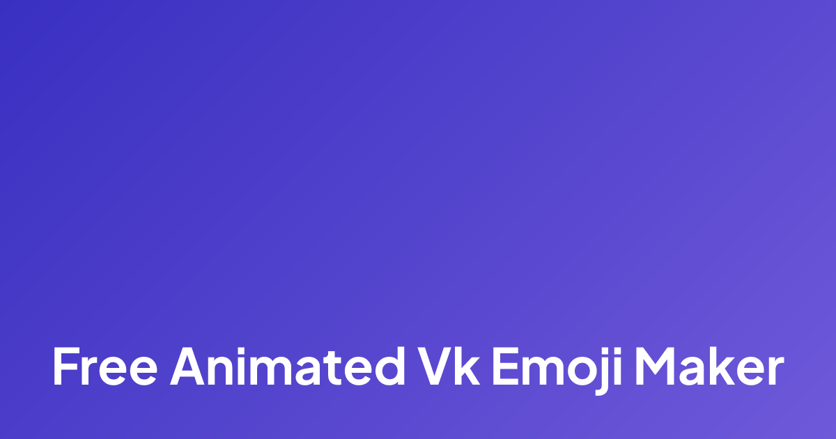 Free Animated Vk Emoji Maker | MakeEmoji