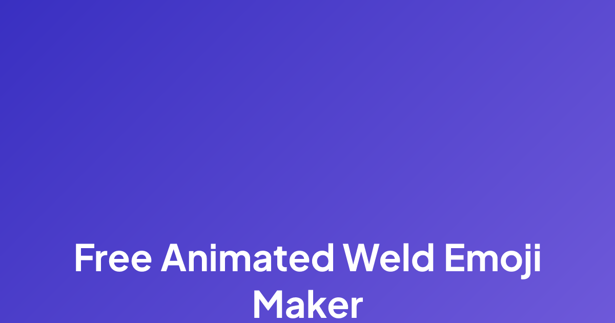 Free Animated Weld Emoji Maker | MakeEmoji