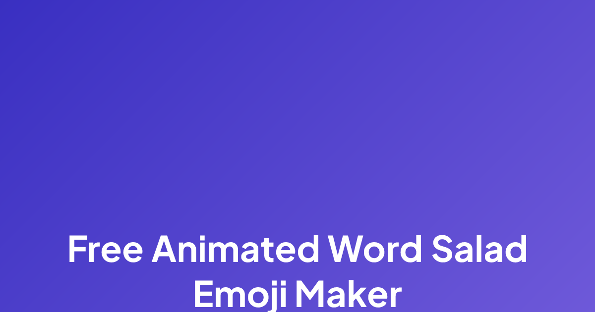 Free Animated Word Salad Emoji Maker | MakeEmoji